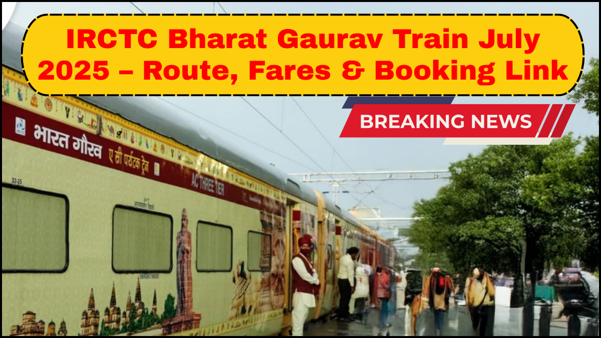 IRCTC Bharat Gaurav Train July 2025 – Route, Fares & Booking Link
